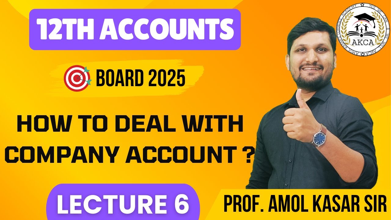 12th COMMERCE | COMPANY ACCOUNT | LECTURE 6 | BOARD 2025 | by AMOL SIR - YouTube