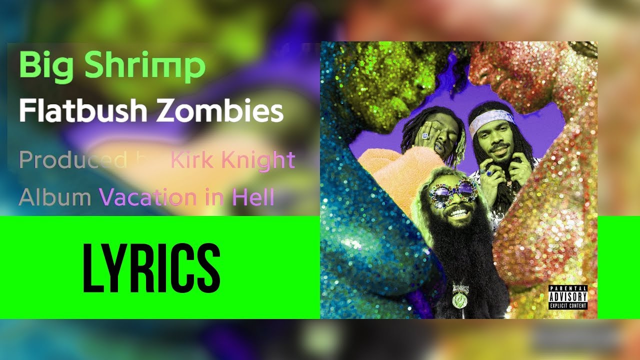 Flatbush Zombies Big Shrimp Lyricsed Youtube