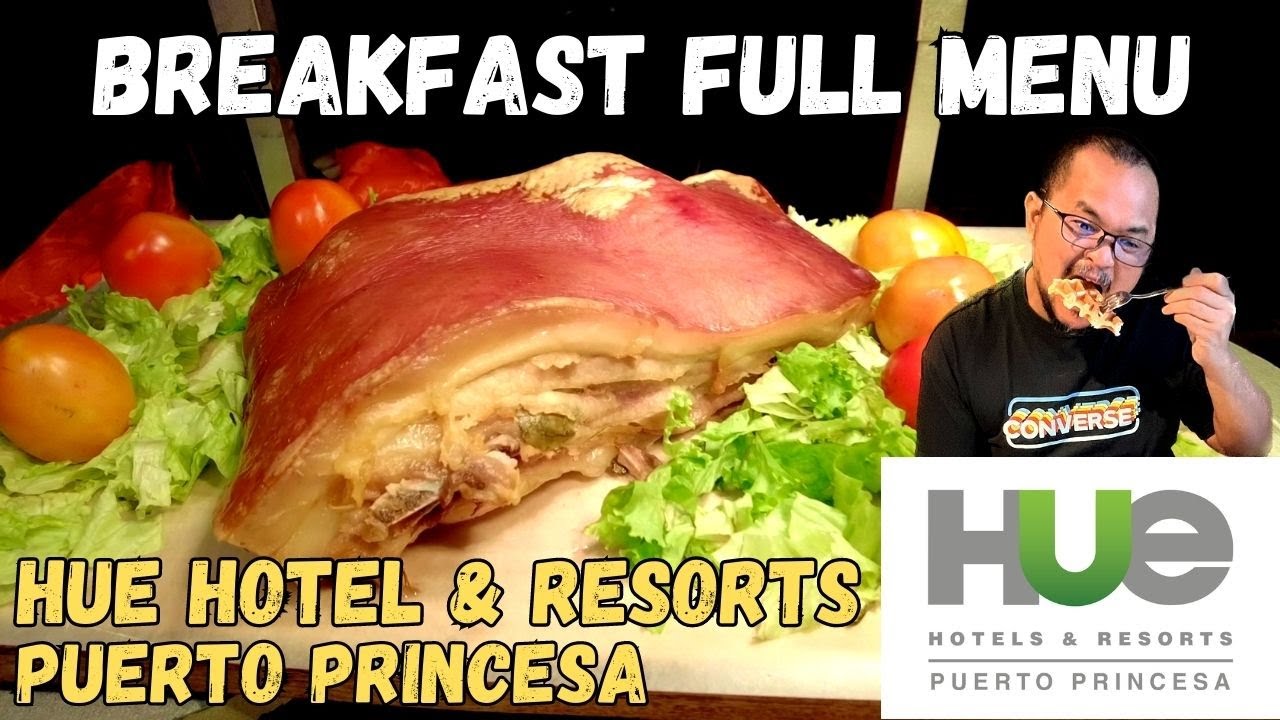 Breakfast Buffet Full Menu | Hue Hotel & Resorts Puerto Princesa ...