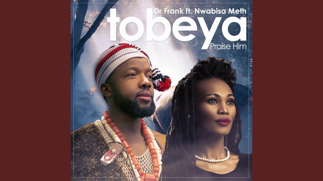Tobeya (feat. Nwabisa Meth) - YouTube