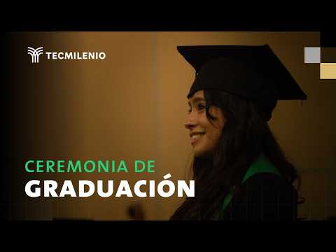 Ceremonia de Graduación Tecmilenio – Julio 2026
