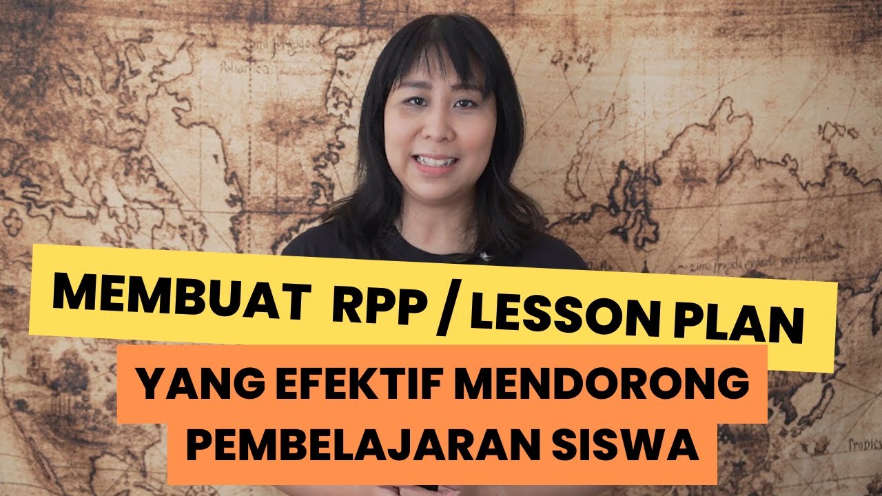 Membuat Rencana Pelajaran / RPP/ Lesson Plan yang Efektif untuk ...