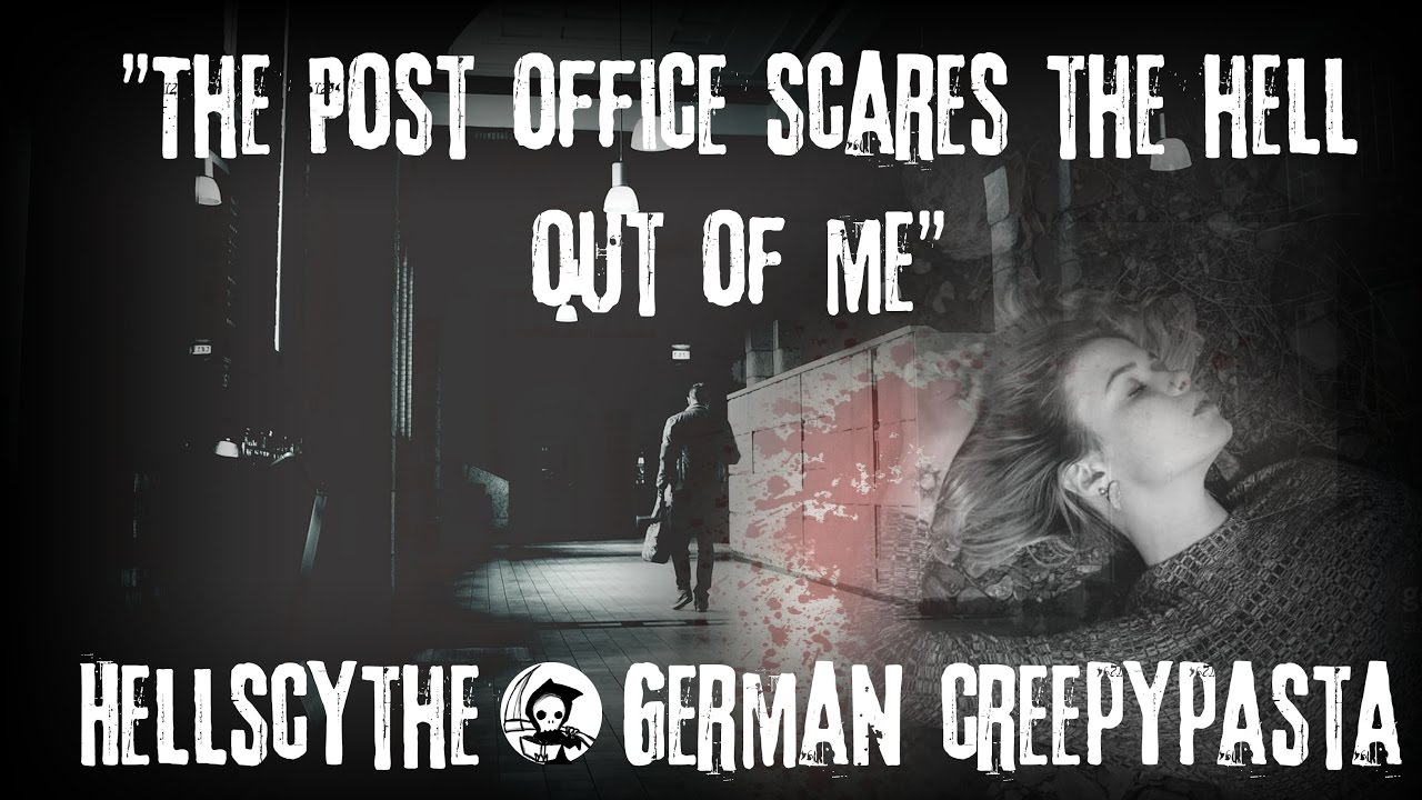 Creepypasta "The Post Office Scares the Hell Out of Me" German/Deutsch ...