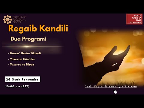 REGAIB KANDİLİ DUA PROGRAMI, 26 OCAK 2023, PERŞEMBE | 10 PM EST