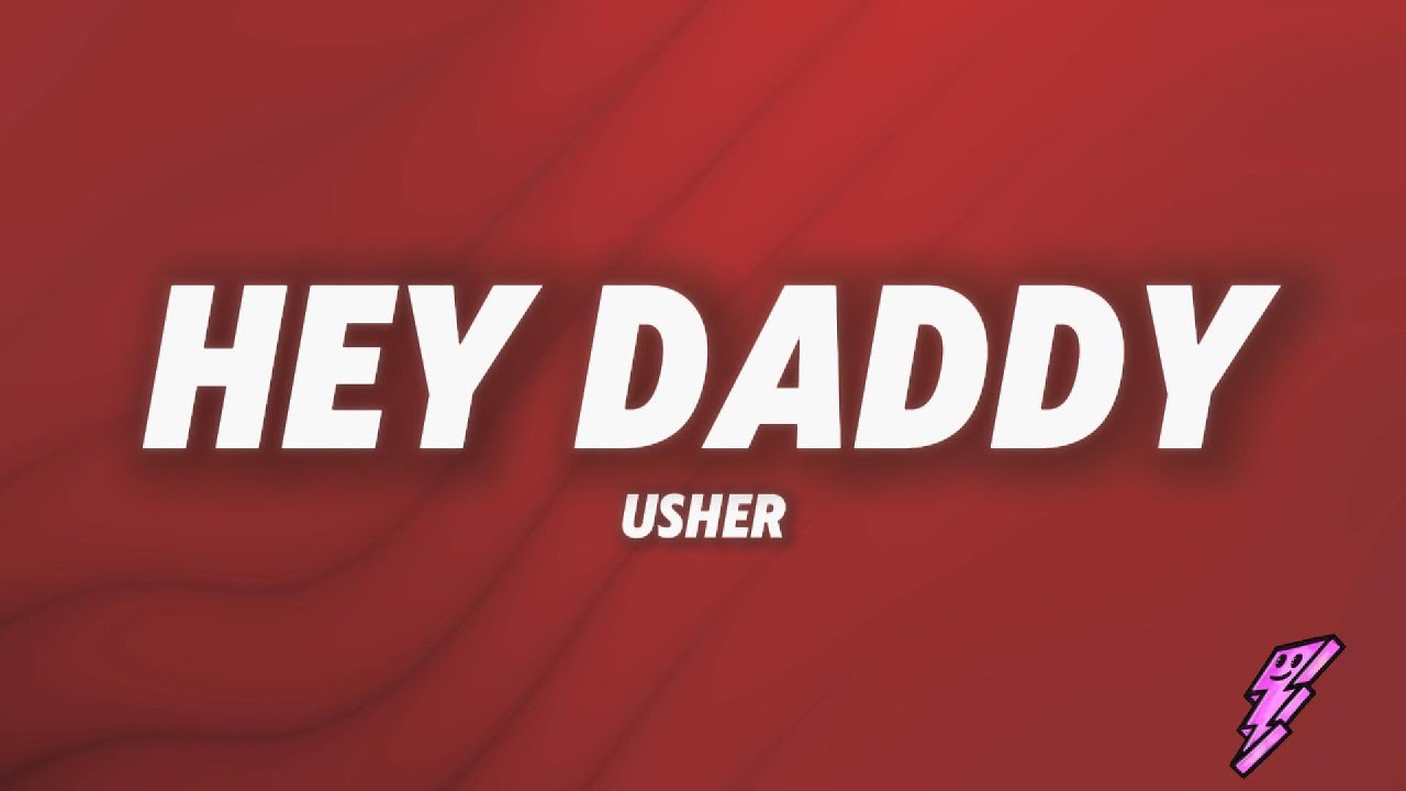 Usher - Hey Daddy (Daddy's Home) (Lyrics) - YouTube