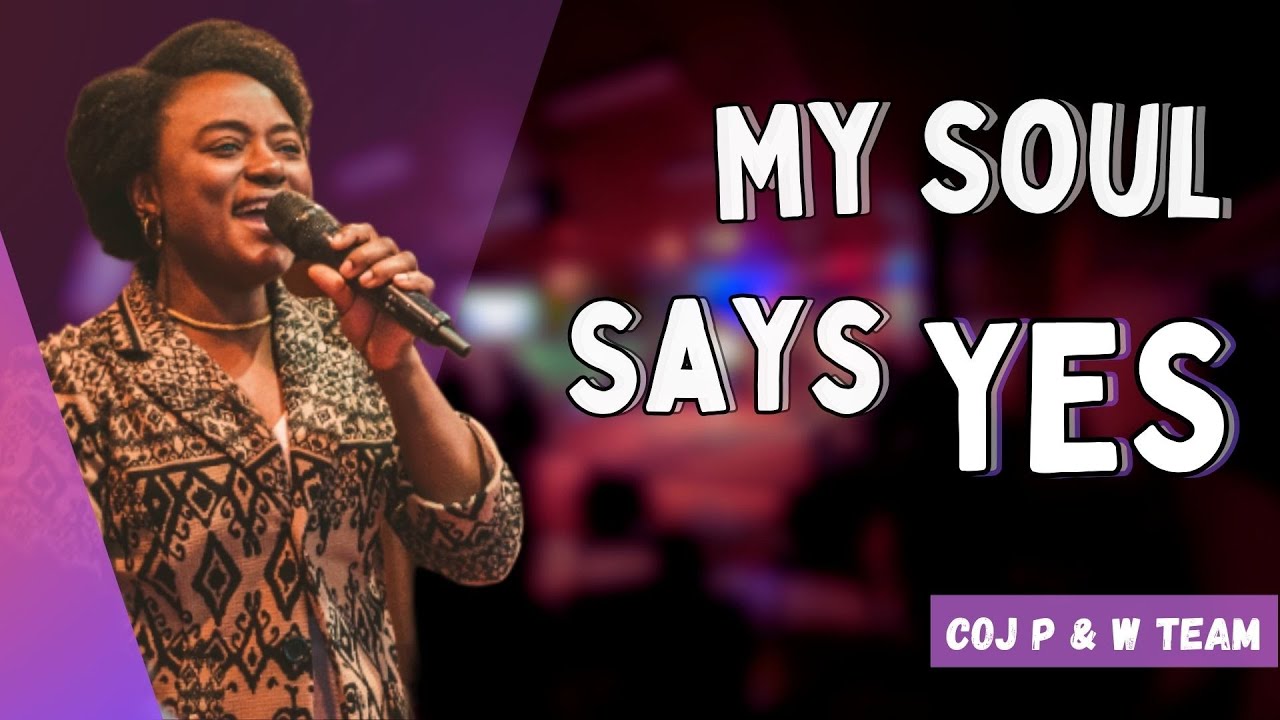 My Soul Says Yes || COJ P & W Team || Fundraiser Music Concert || Live ...