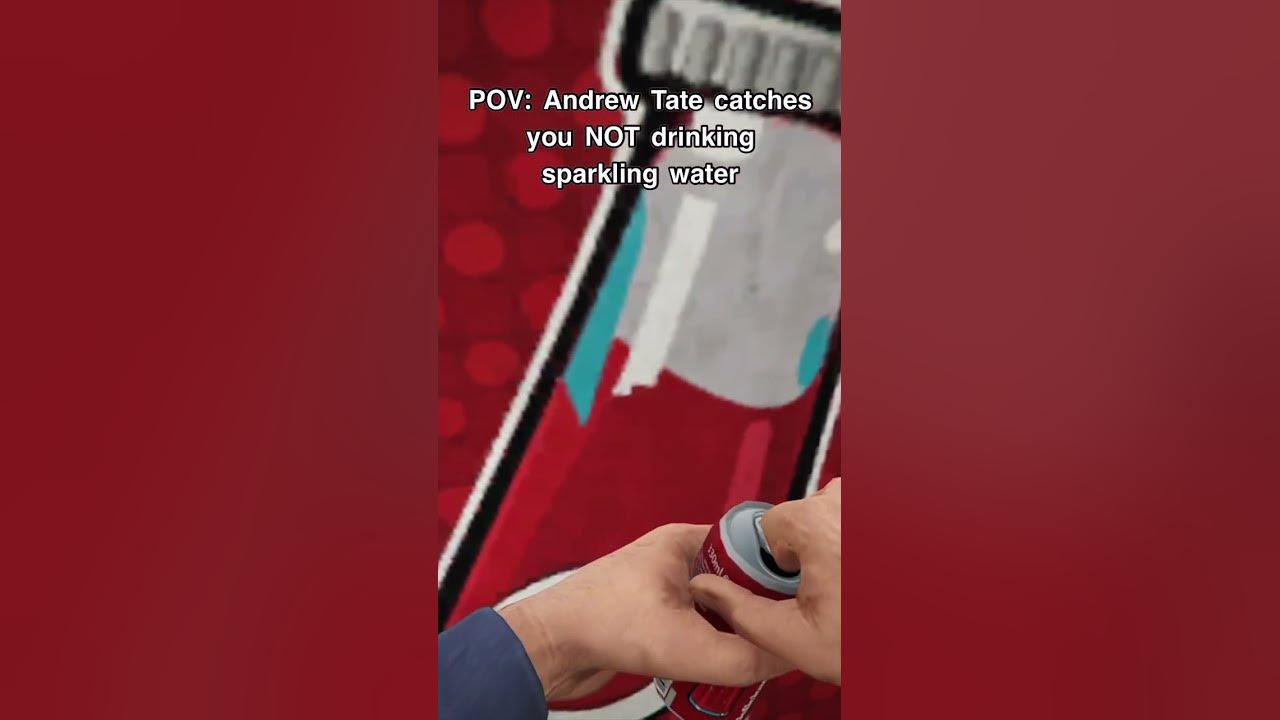 POV: Andrew Tate catches you NOT drinking sparkling water! - YouTube