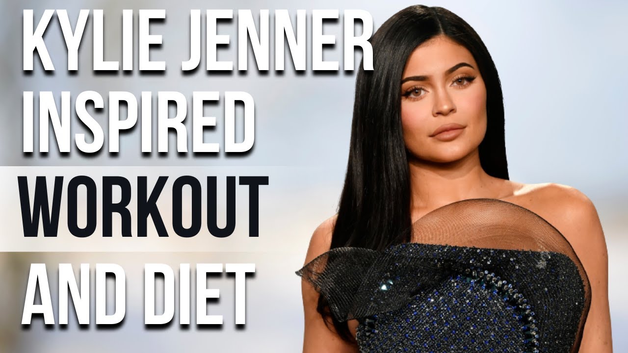 Kylie Jenner Workout And Diet | Train Like a Celebrity | Celeb Workout ...