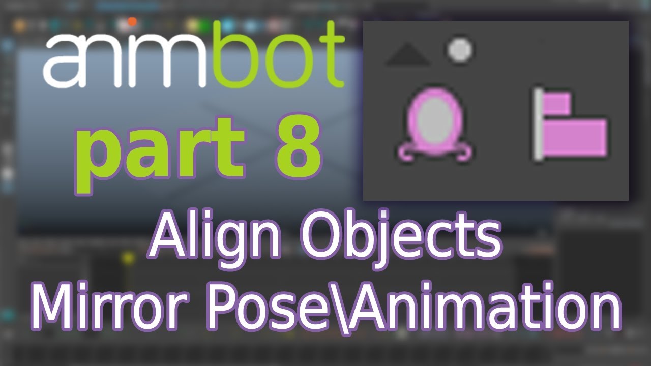animBot tutorial | Mirror pose, Align objects | Part 8 - YouTube