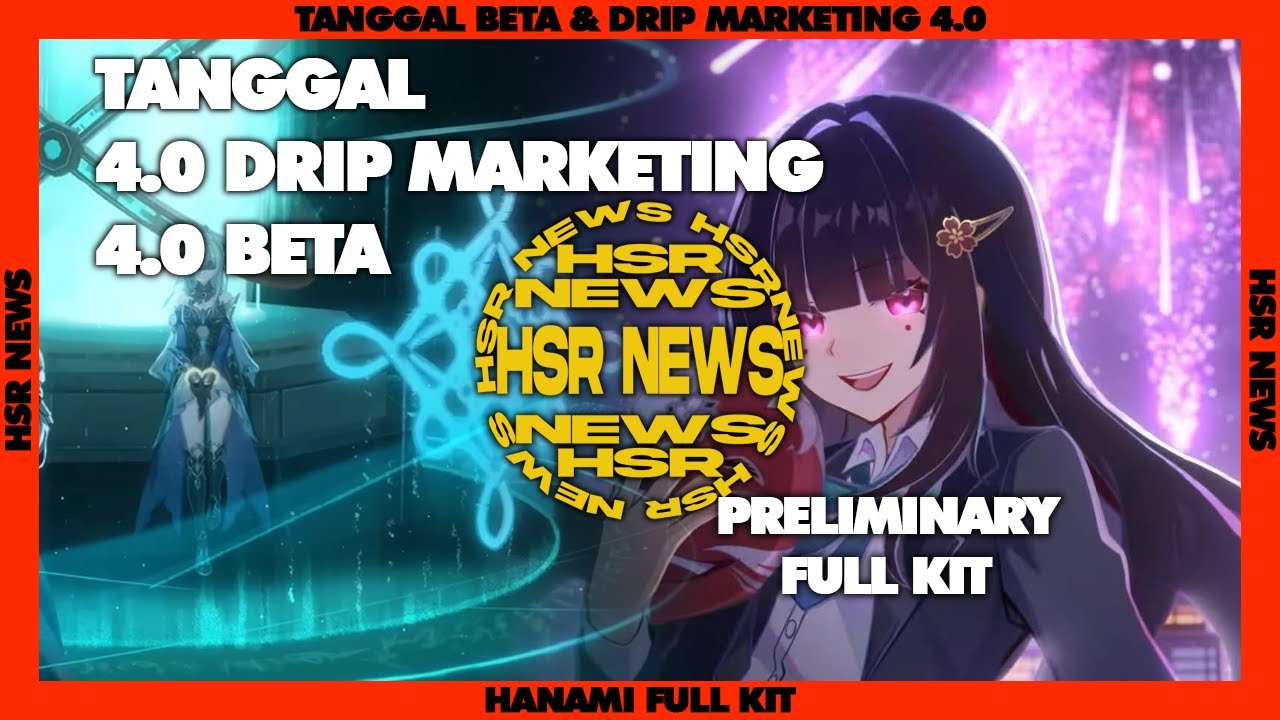 Dari tanggal drip marketing & beta 4.0 sampai Hanami Full Kit! HSR NEWS ...