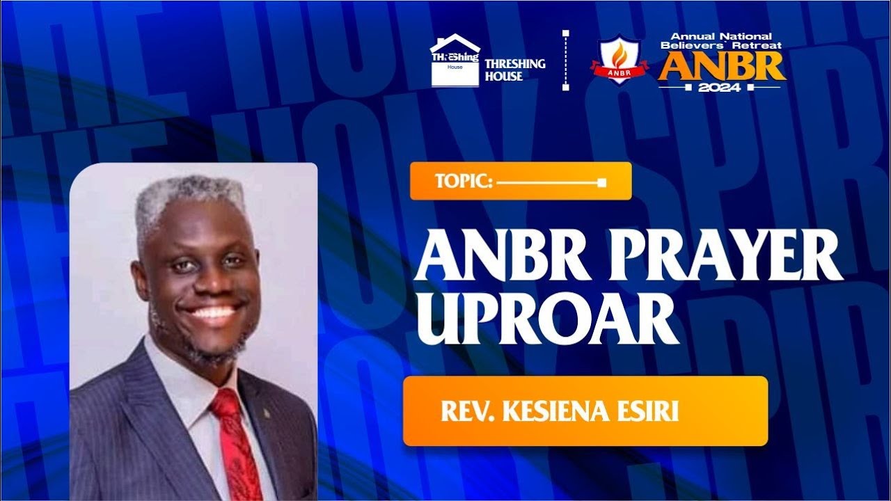 Prayer Uproar | With Reverend Kesiena Esiri | ANBR 2024 - YouTube