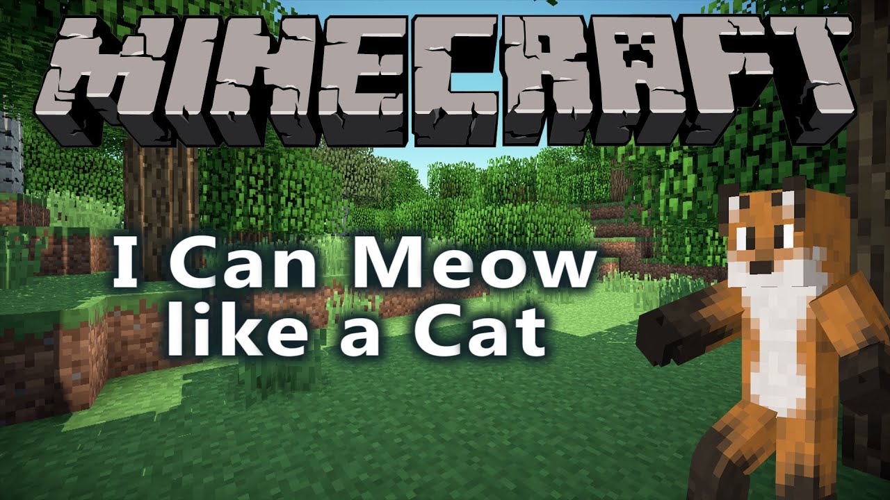 Minecraft - I Can Meow Like a Cat. - YouTube