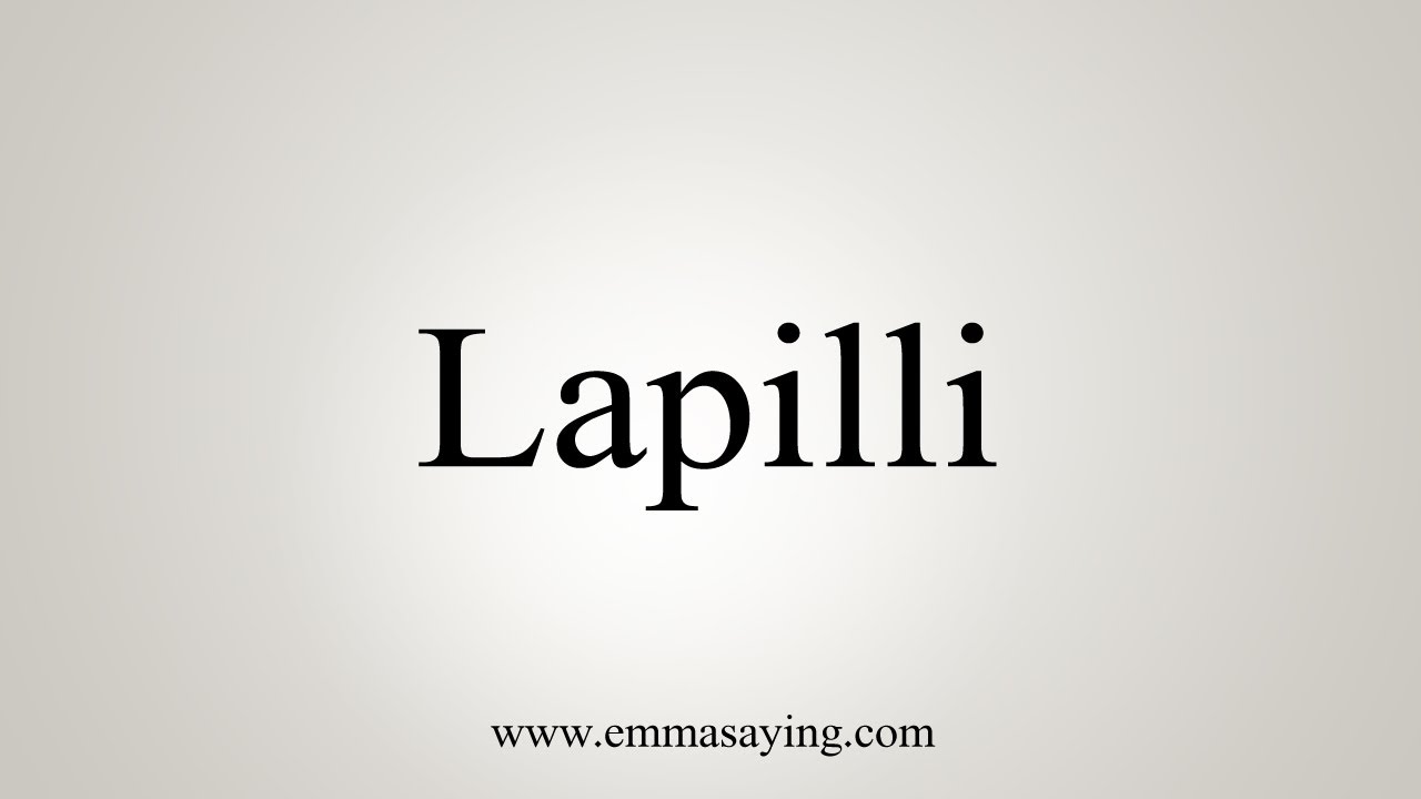 How To Say Lapilli - YouTube