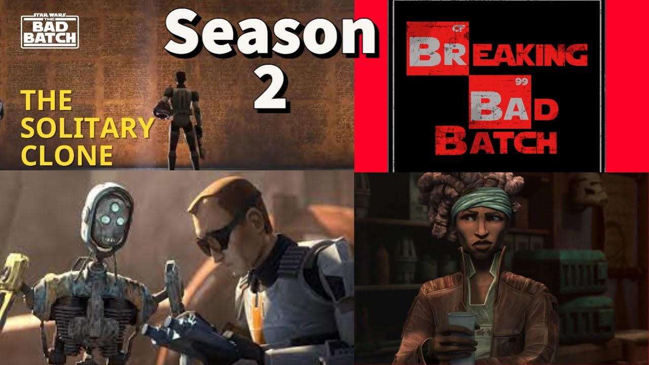 Star Wars Breaking Bad Batch: S2 - Episodes 3, 4, & 5: Solitary Clone ...