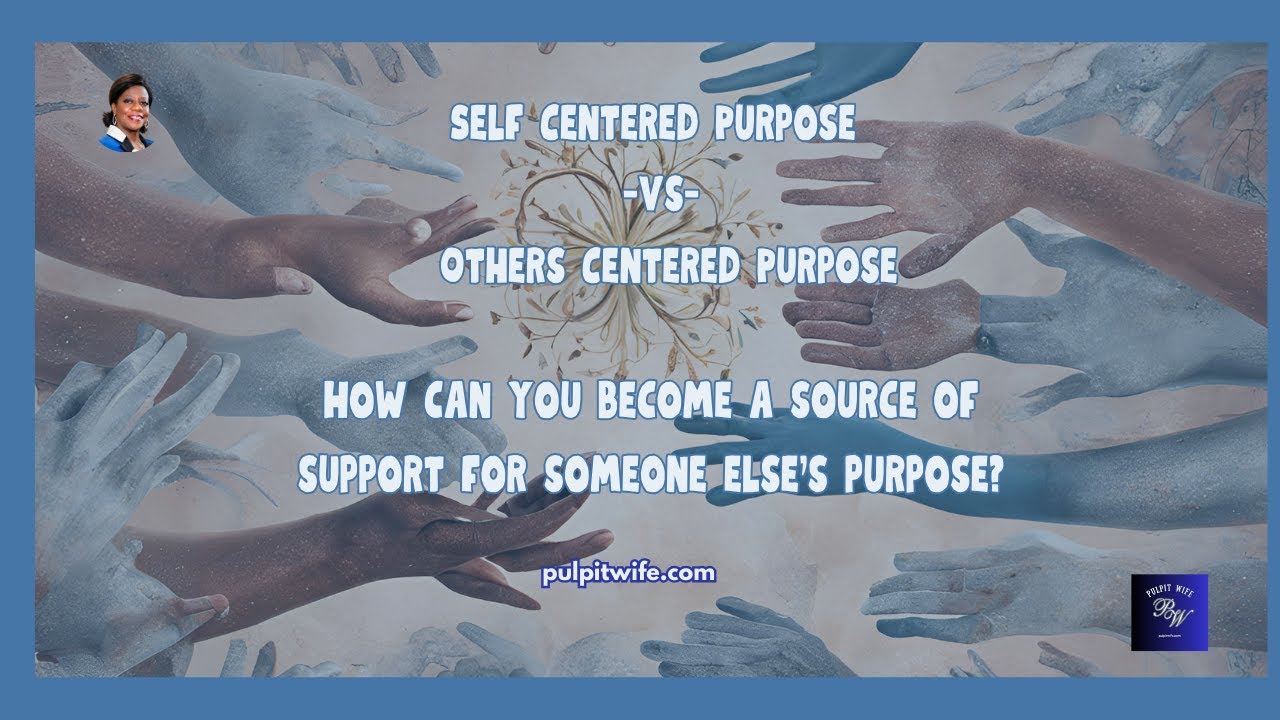E35: Self-Centered Purpose -vs- Others- Centered Purpose - YouTube