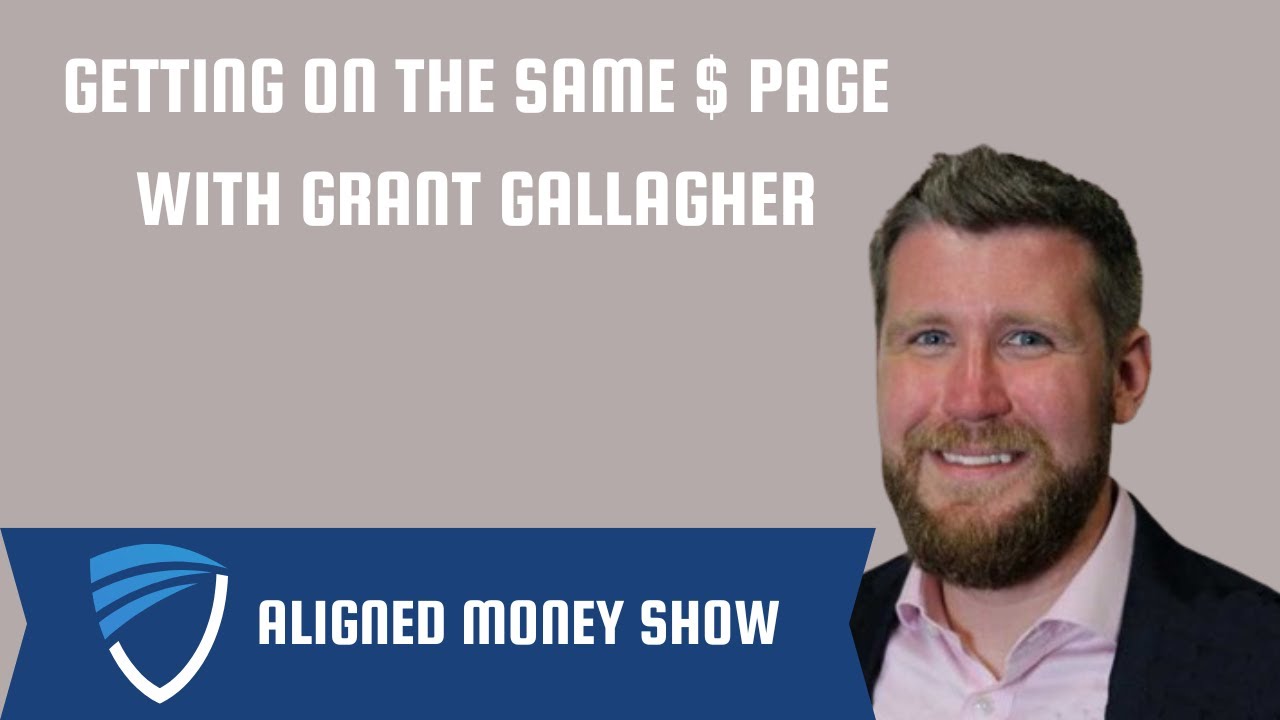 Getting on the Same $ Page with Grant Gallagher - YouTube