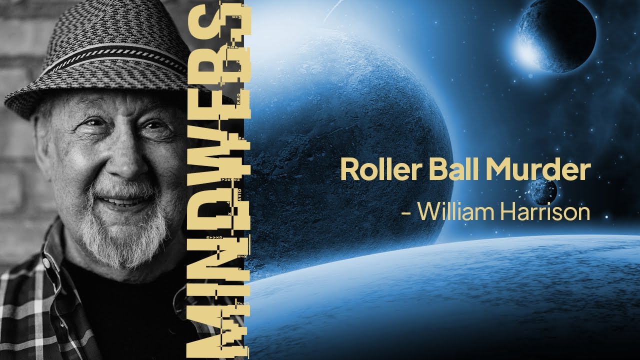 07 | MINDWEBS | Roller Ball Murder - William Harrison - YouTube