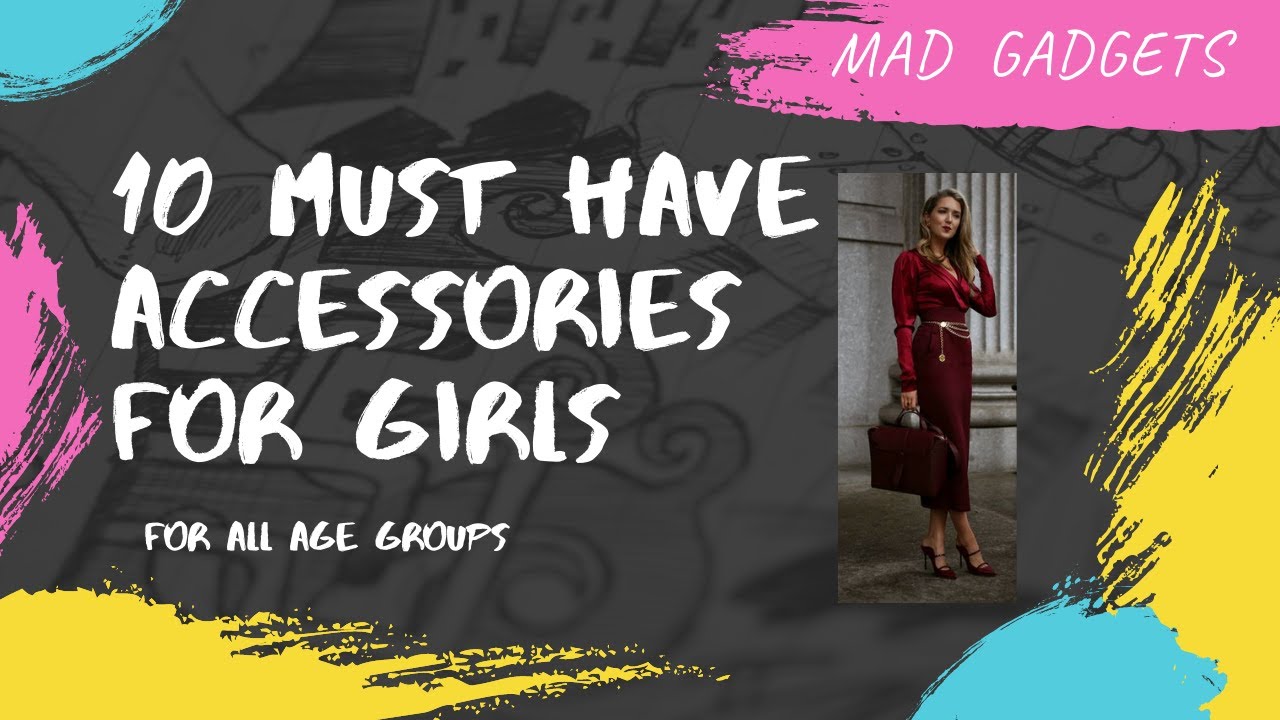 10 must have accessories for girls | Gadgets on trend | MAD GADGETS ...