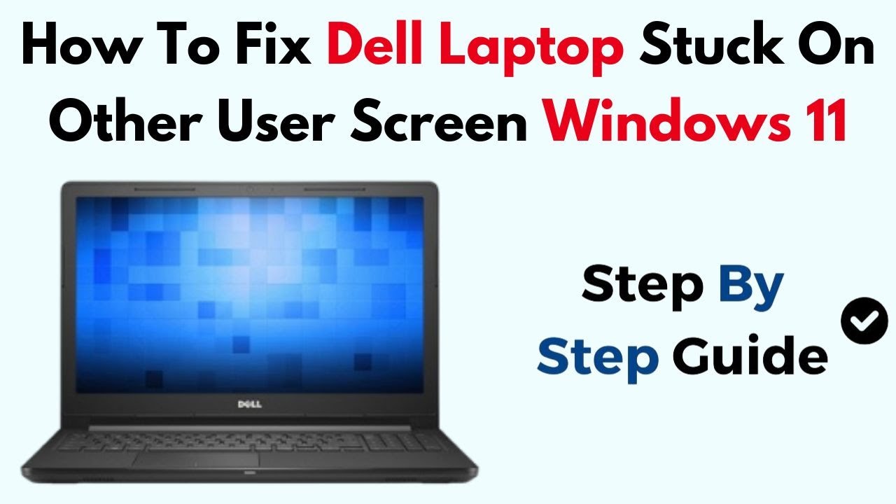 How To Fix Dell Laptop Stuck On Other User Screen Windows 11 - YouTube