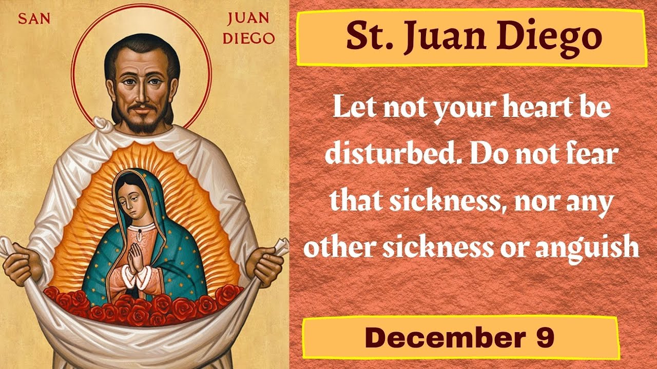 St. Juan Diego, Daily Saint, December 9, Our Lady of Guadalupe ...