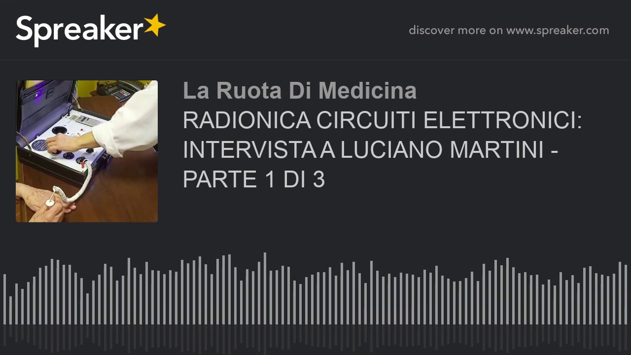 RADIONICA CIRCUITI ELETTRONICI: INTERVISTA A LUCIANO MARTINI - PARTE 1 ...