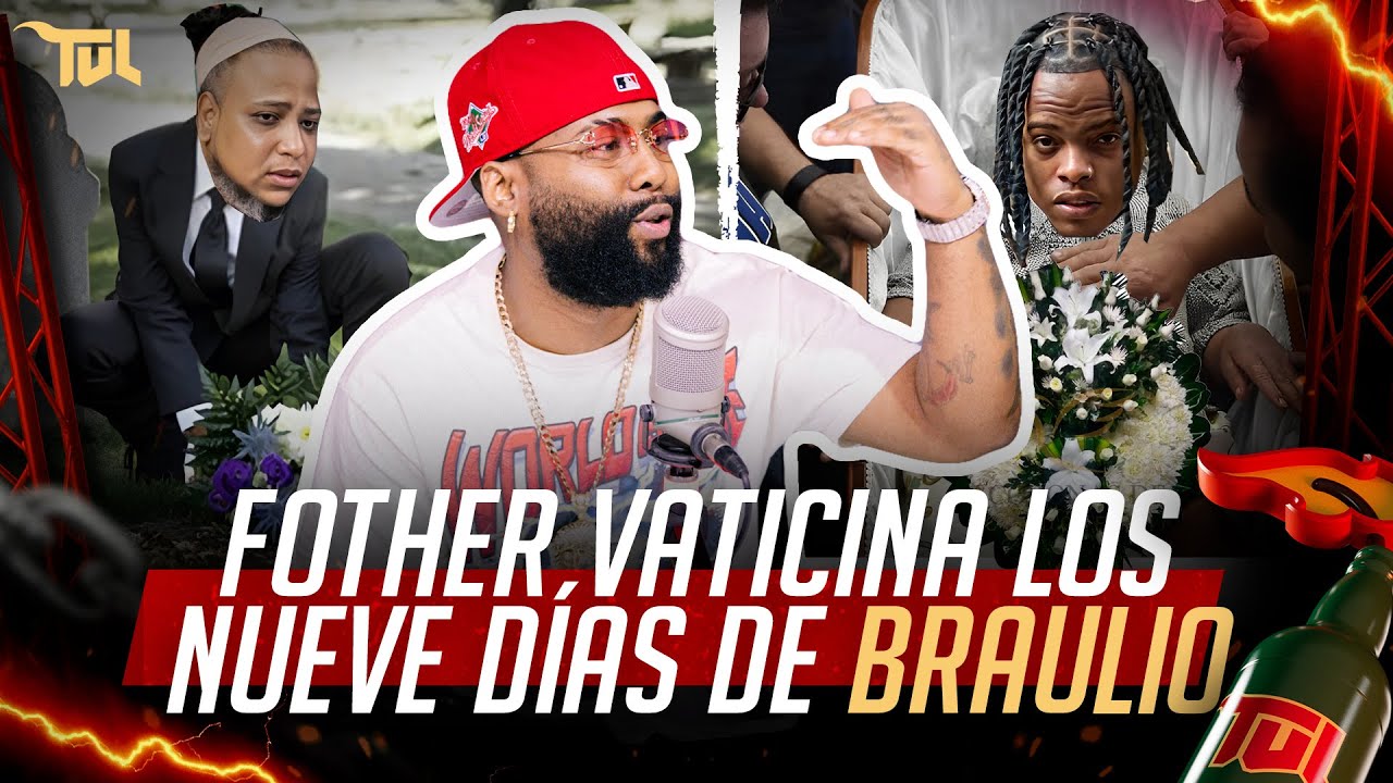 EL FOTHER VATICINA LOS NUEVE DÍAS DE BRAULIO FOGÓN (TU VERA LIO PODCAST ...