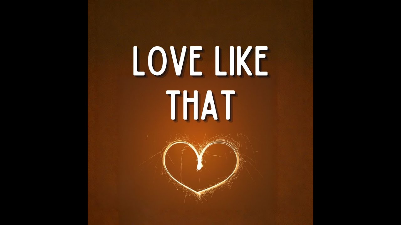 Love Like That - YouTube
