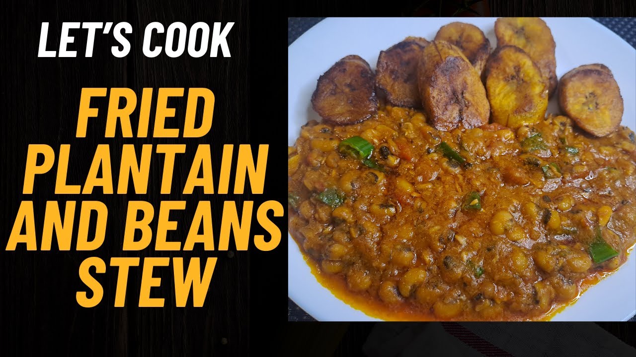 THE AUTHENTIC GHANAIAN BEANS STEW AND FRIED PLANTAIN// RED-RED RECIPE ...