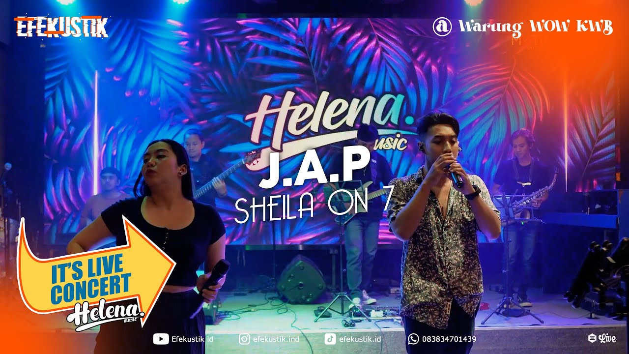 SHEILA ON 7 - J.A.P | Helena Music | Live Warunk Wow Kwb (Mlg ...