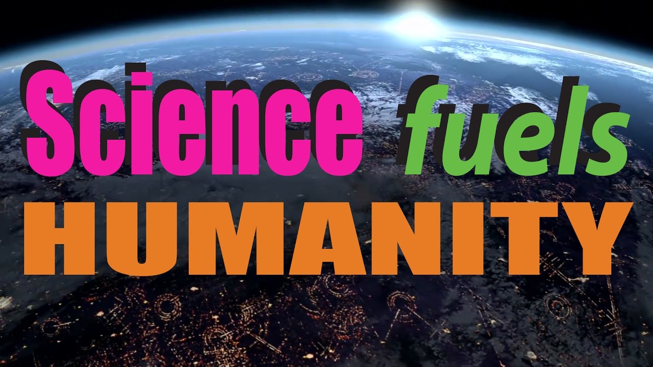 Science Fuels Humanity | SciAll.org - YouTube