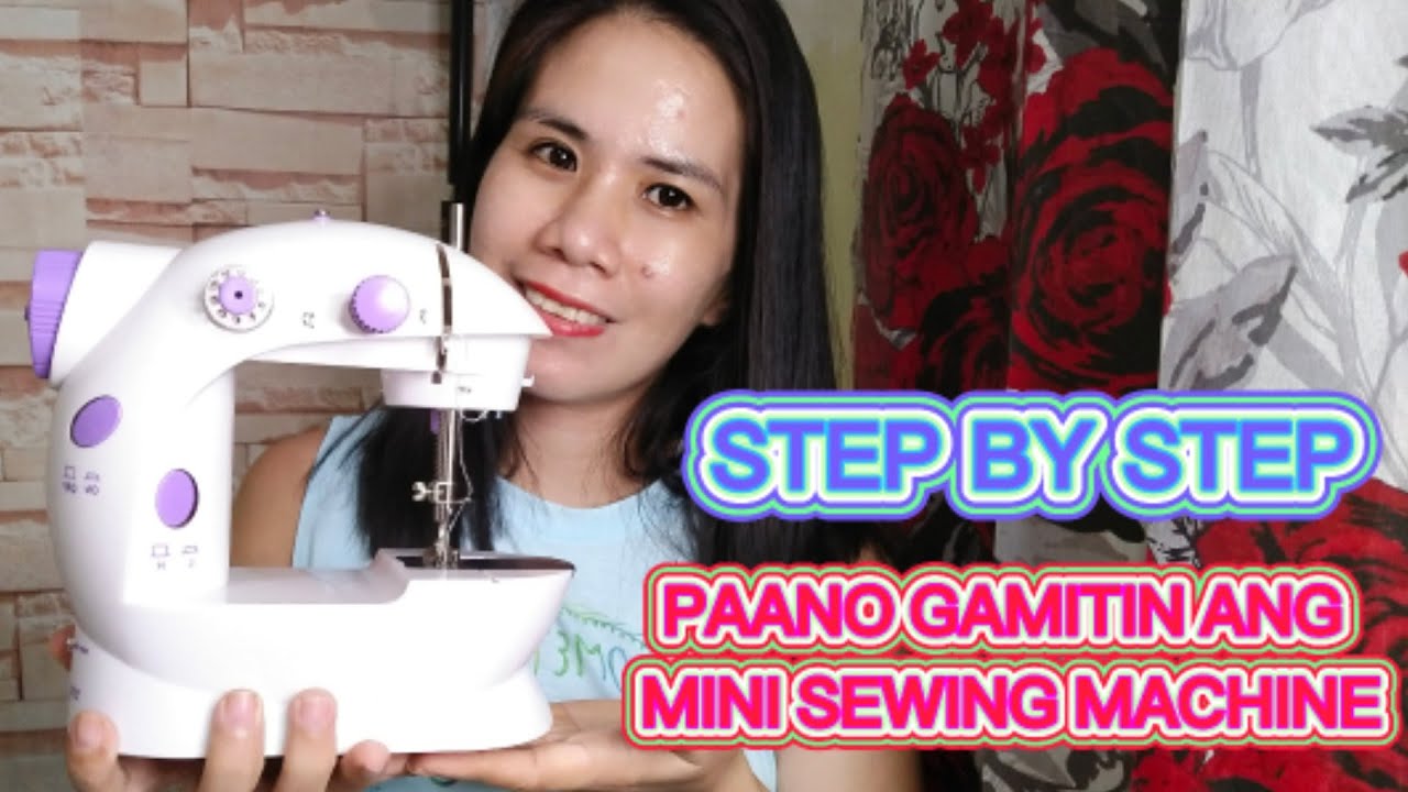 Paano Gamitin Ang Mini Sewing Machine Step By Step Tagalog Tutorial