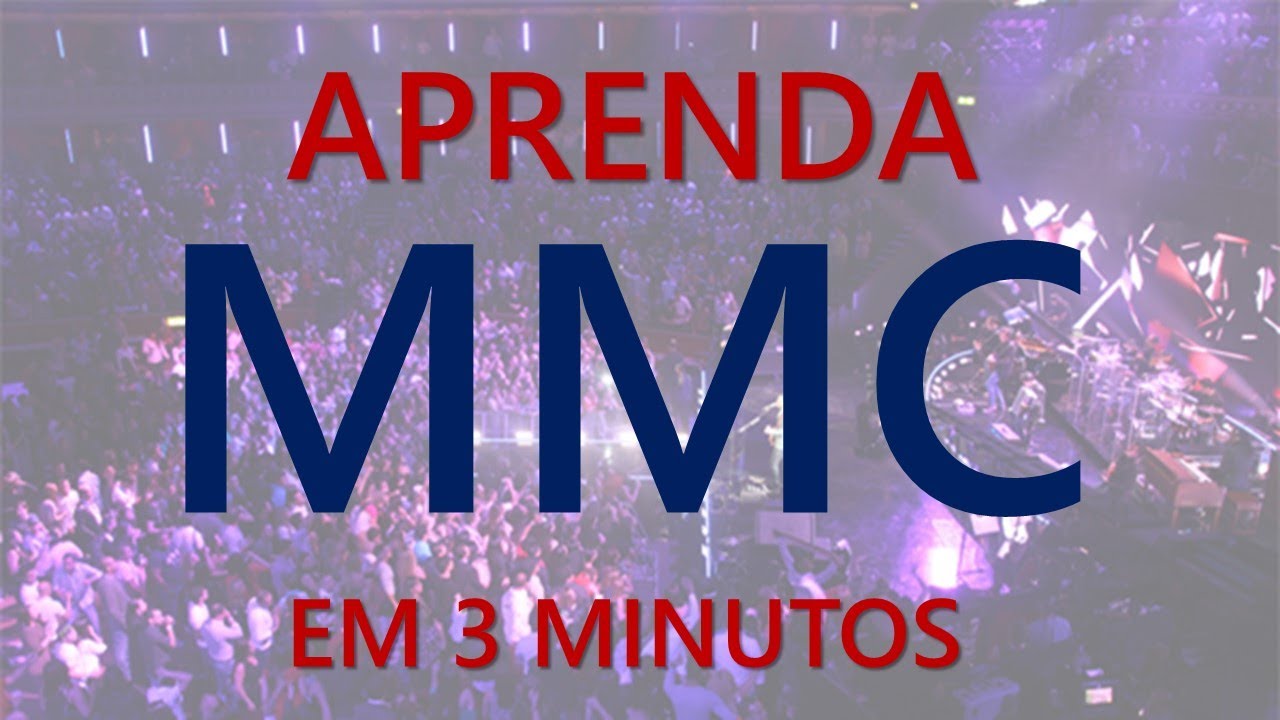 APRENDA MMC EM 3 MINUTOS!!! - YouTube