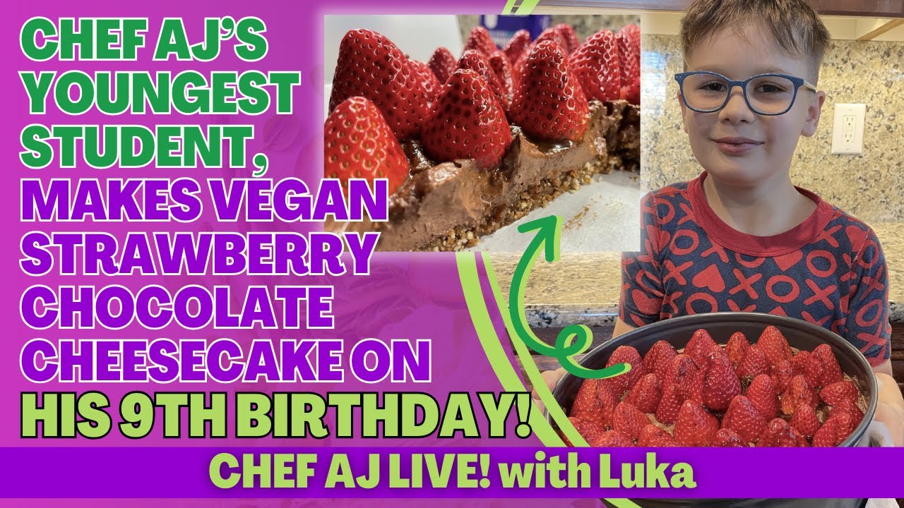 Luka, Chef AJ’s Youngest Student, Makes Vegan Strawberry Chocolate ...