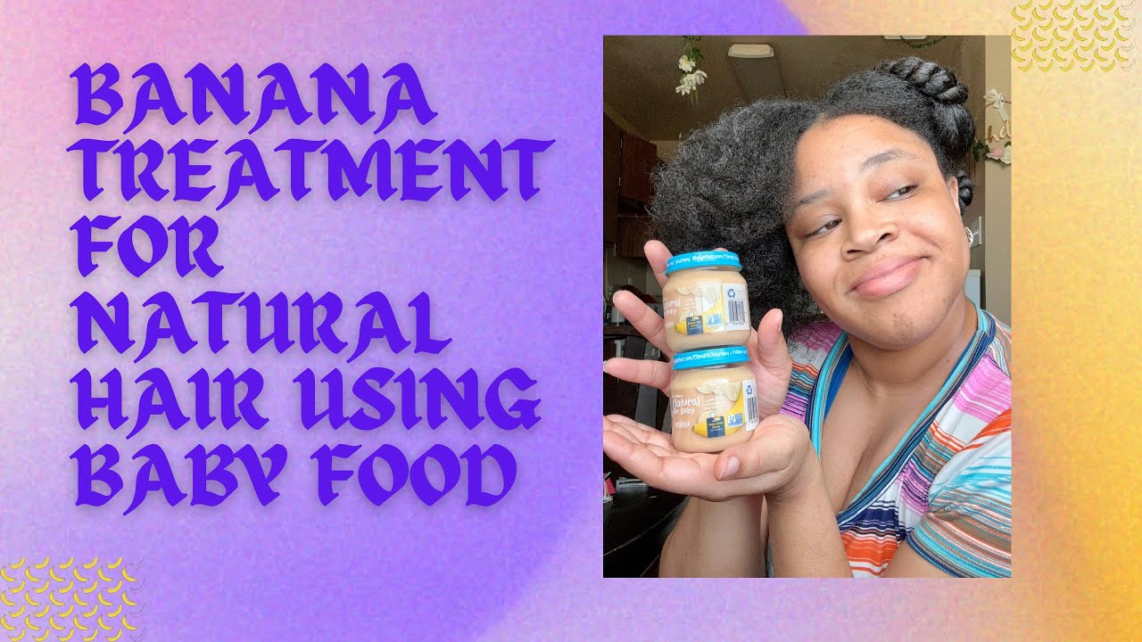 Banana treatment for natural hair using baby food 🍌 - YouTube