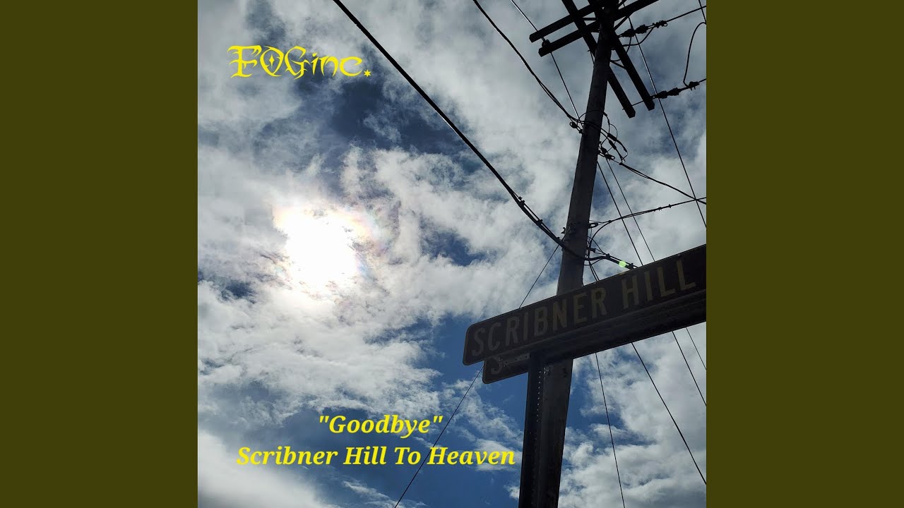 "Goodbye" Scribner Hill To Heaven - YouTube