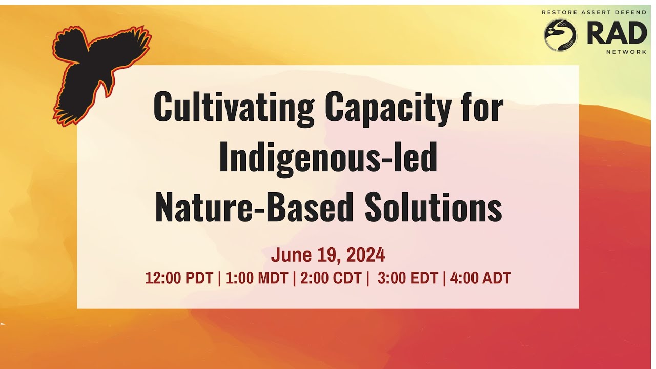RAD Network Gathering: Cultivating Capacity for Indigenous-led Nature-based Solutions | June ...