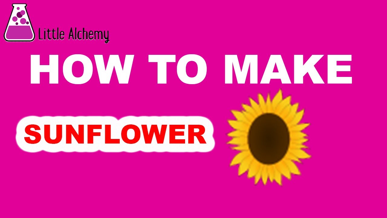 How Do You Make Sunflower In Little Alchemy | Best Flower Site