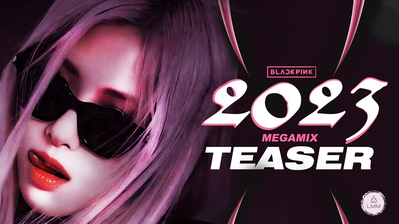 BLACKPINK 2023 BORN PINK MEGAMIX TEASER - YouTube