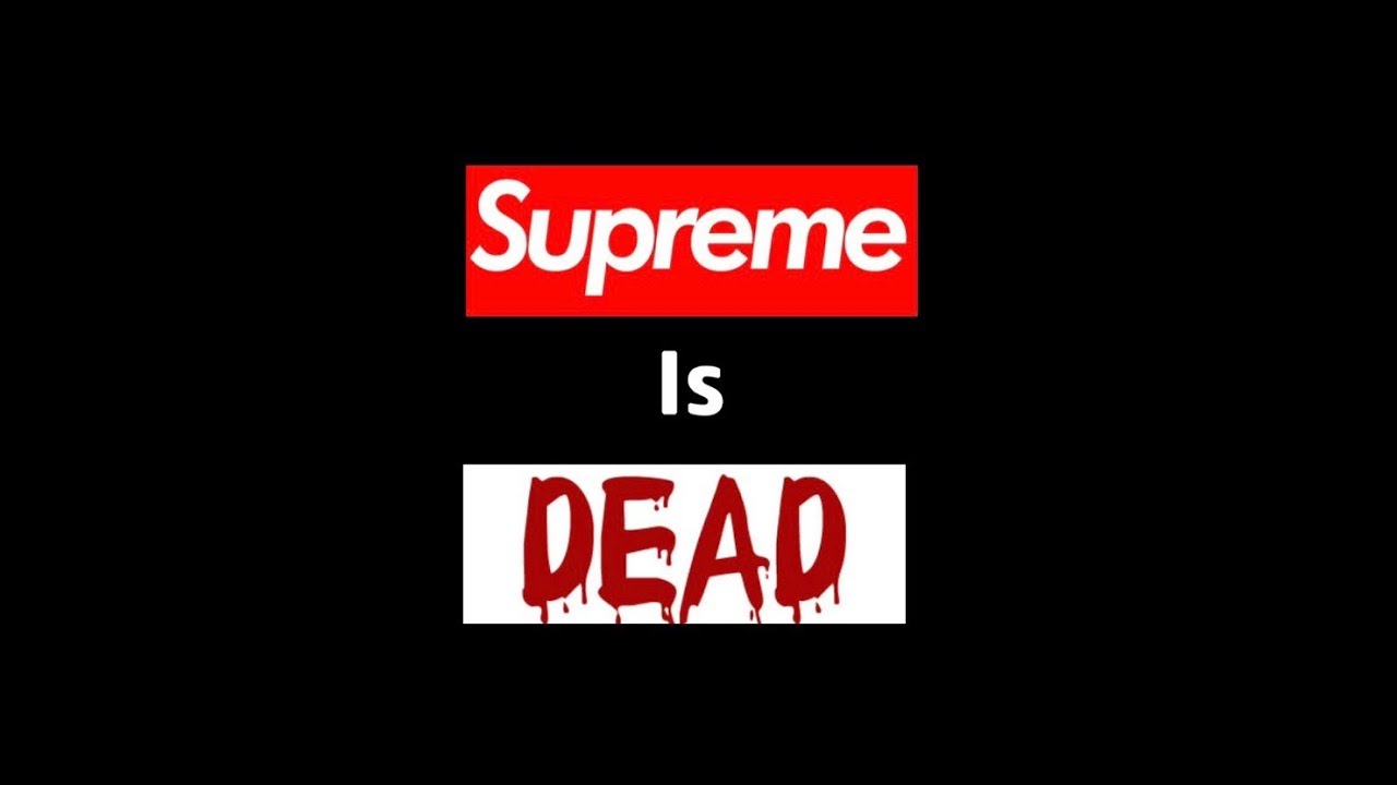WHY SUPREME IS DEAD - YouTube