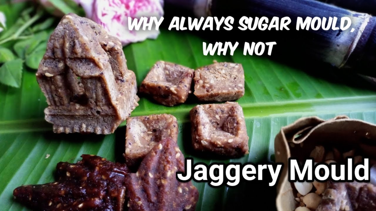 Jaggery mould | Why sugar mould when it is easy to make Jaggery mould ...
