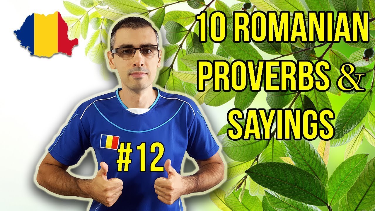 10 ROMANIAN PROVERBS AND SAYINGS #12 - YouTube