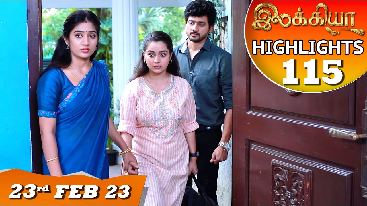 Ilakkiya Serial | EP 115 Highlights | 23rd Feb 2023 | Hima Bindhu ...