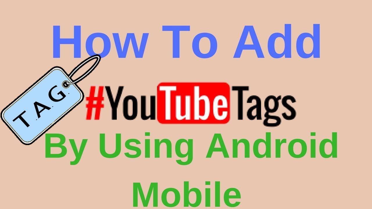 How To Add Tags To YouTube Video By Using Android Mobile By Extracting ...