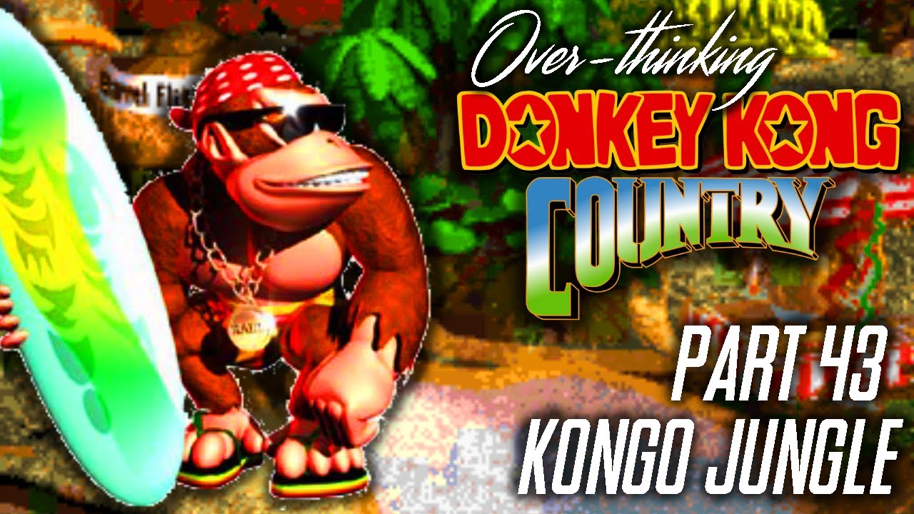 Overthinking Donkey Kong Country, Part 43: Kongo Jungle - YouTube