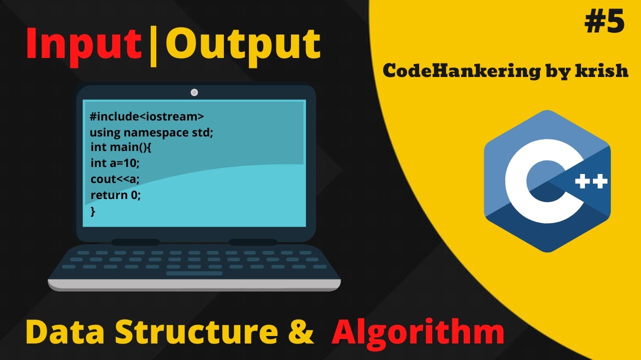 #5 Basic Input and Output Stream in C++ | C++ Tutorial | CodeHankering by Krish - YouTube