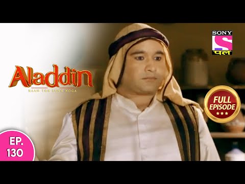 Aladdin - Naam Toh Suna Hoga | अलाद्दिन - नाम तो सुना होगा | Episode 130 | 20th October, 2020