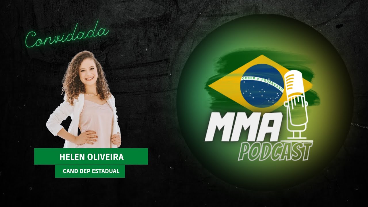 HELEN OLIVEIRA | PODCAST MISSÕES MMA BRASIL 11:50HH | 01/09/22 #11 ...