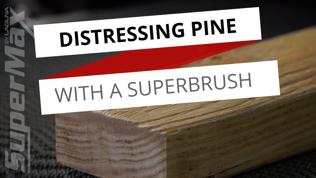 Adding Texture to Pine Wood - Distressing Wood With A SuperBrush Sander ...