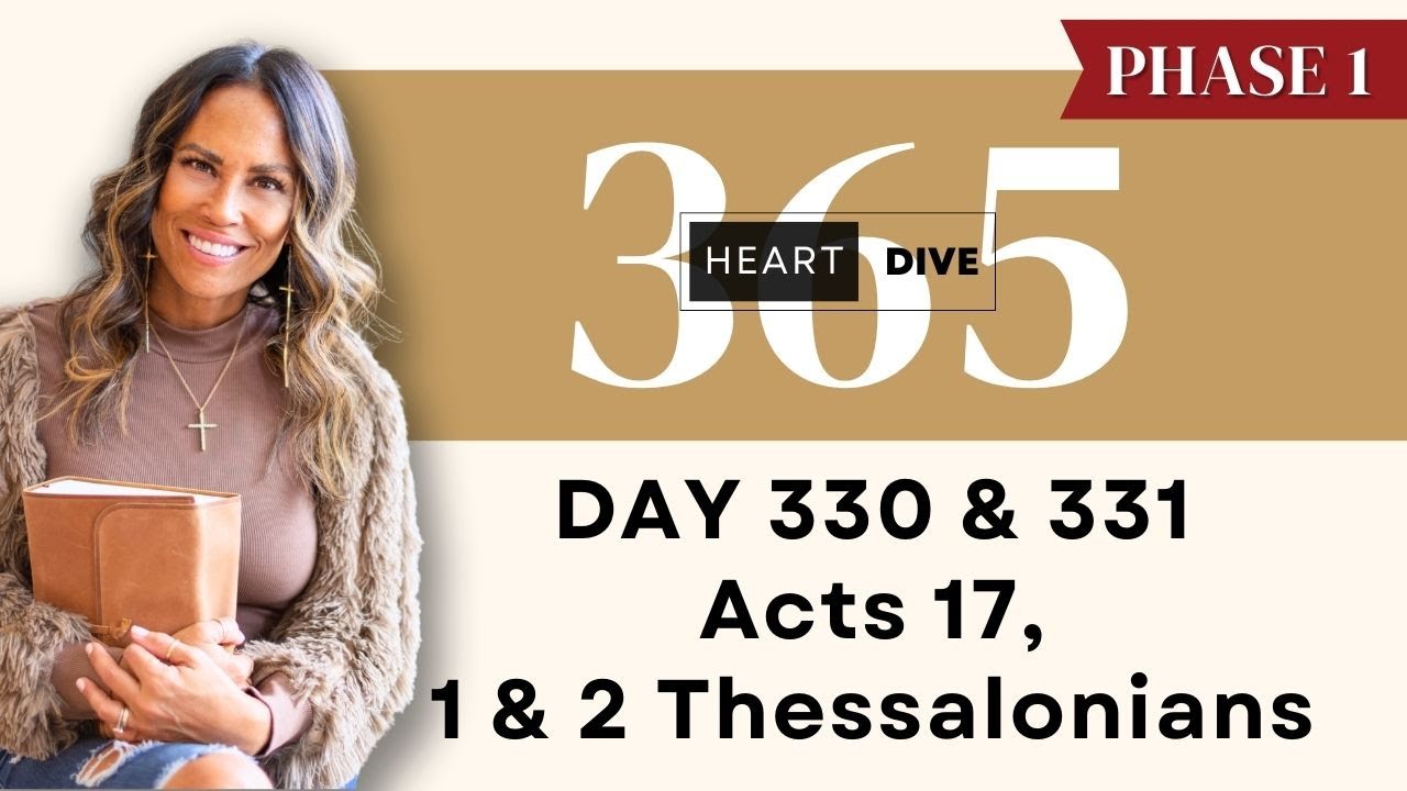 Day 330 331 Acts 17 1 2 Thes Daily One Year Bible Study Audio