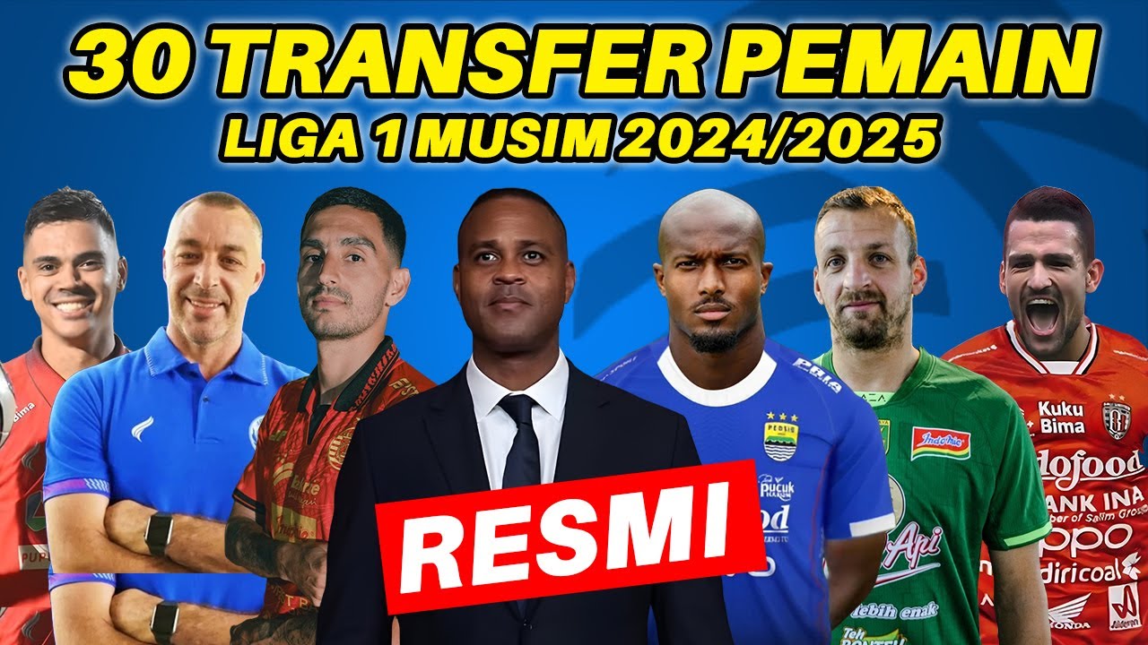 RESMI! REKAP 30 TRANSFER PEMAIN LIGA 1 TERBARU - LIGA 1 2024/2025 - YouTube